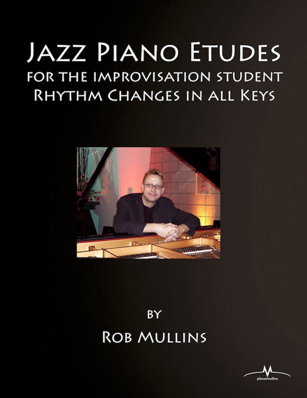 Jazz Piano Etudes in Every Key – Rob Mullins Books